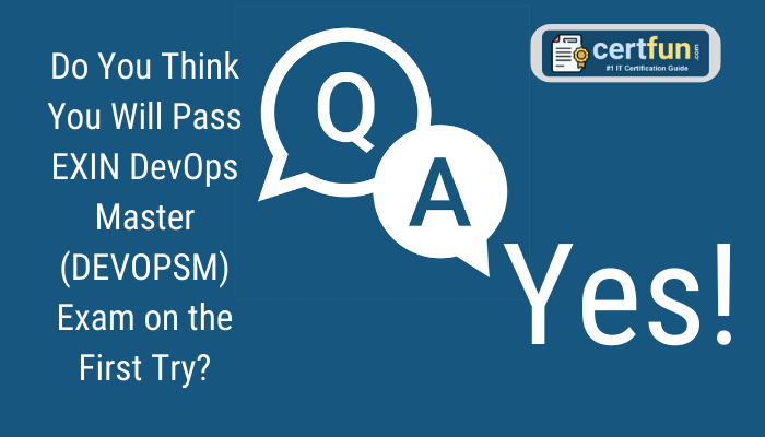How to Master EXIN DevOps Master (DEVOPSM) Exam? Find Out Here! | CertFun